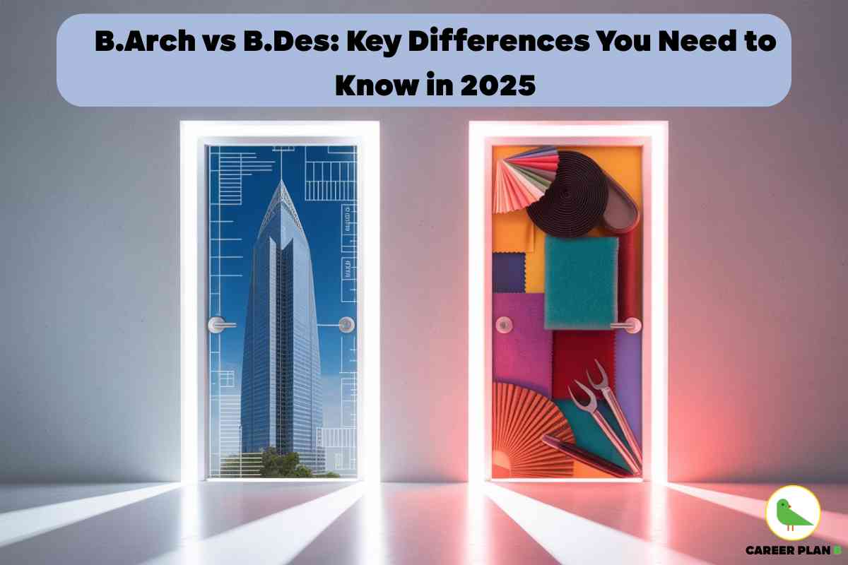 B-Arch vs B-Des: Key Differences You Need to Know in 2025 - Career Plan B