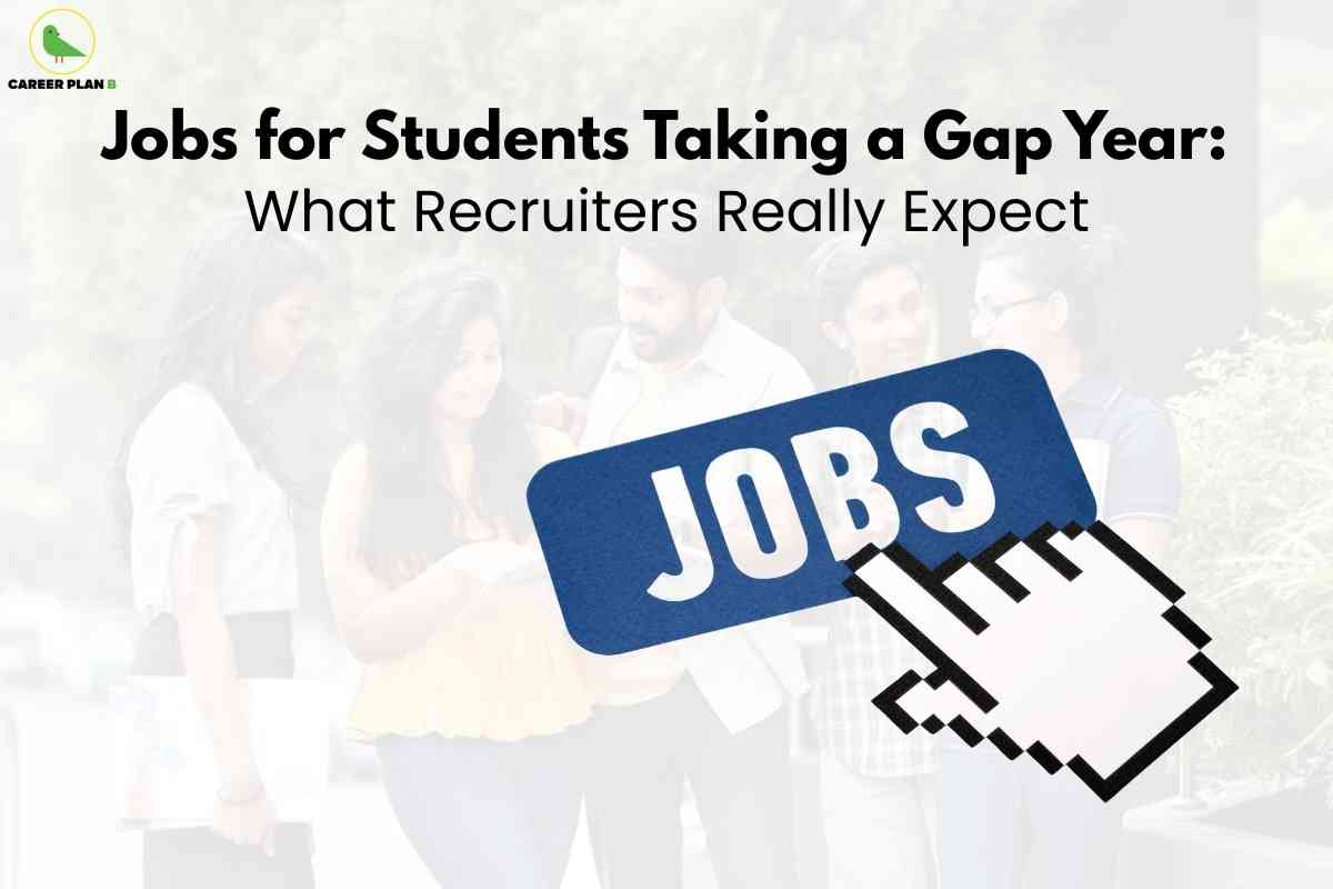 Students Gap Year Employment Opportunities | Career Plan B