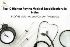 Top 10 Highest Paying Medical Specializations India