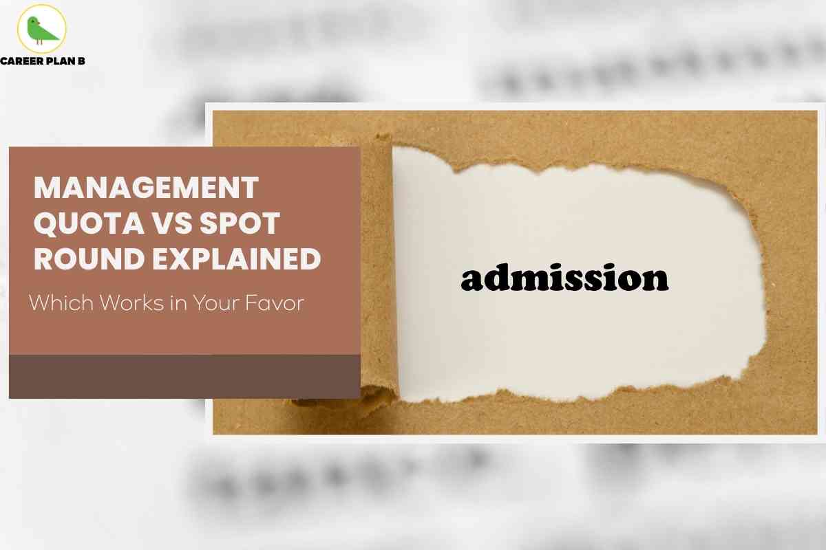 Management Quota vs Spot Round: Complete Guide | Career Plan B