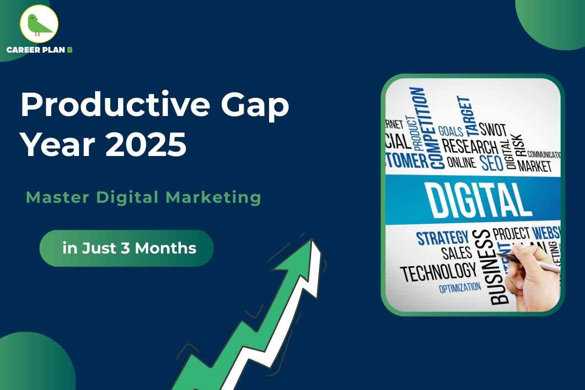 Productive Gap Year Planning 2025: Digital Marketing | Career Plan B