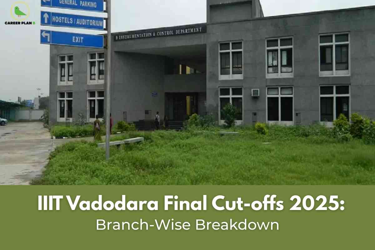 IIIT Vadodara Final Cut-offs 2025: Branch-Wise Breakdown - Career Plan B