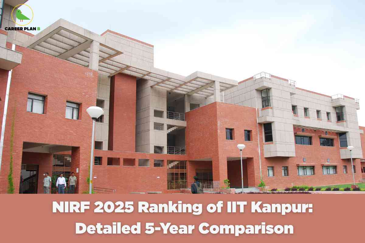 NIRF Ranking IIT Kanpur 2025: 5-Year Analysis | Career Plan B