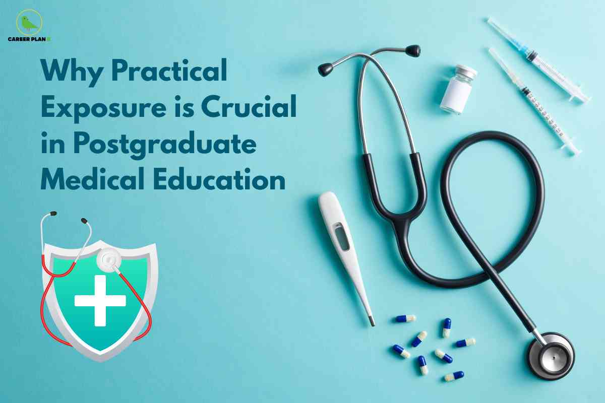 Importance of Practical Exposure in PG Medical Courses: Benefits