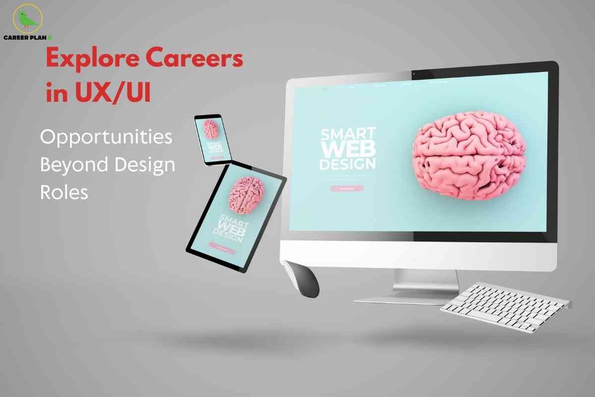 Explore Careers in UX/UI (2025) | Roles Beyond Design
