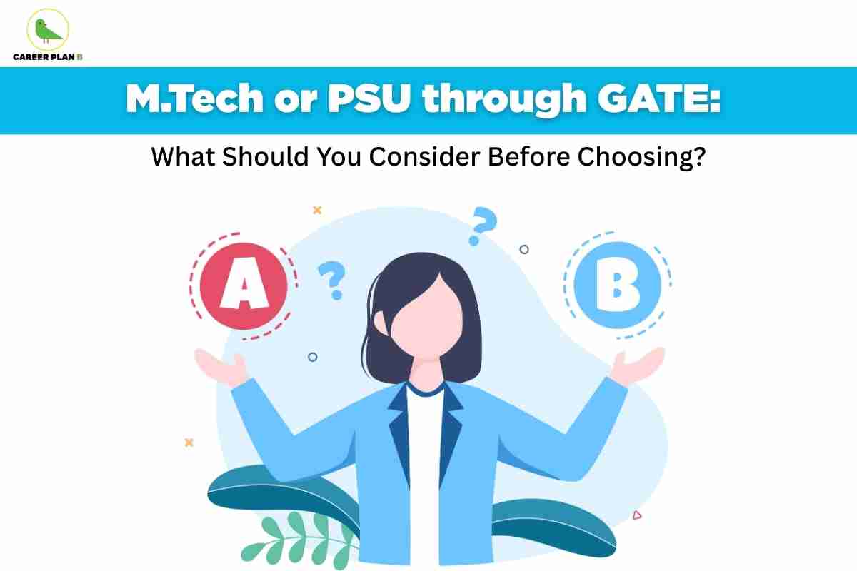 M.Tech or PSU After GATE 2025: Pros, Cons & Career Insights