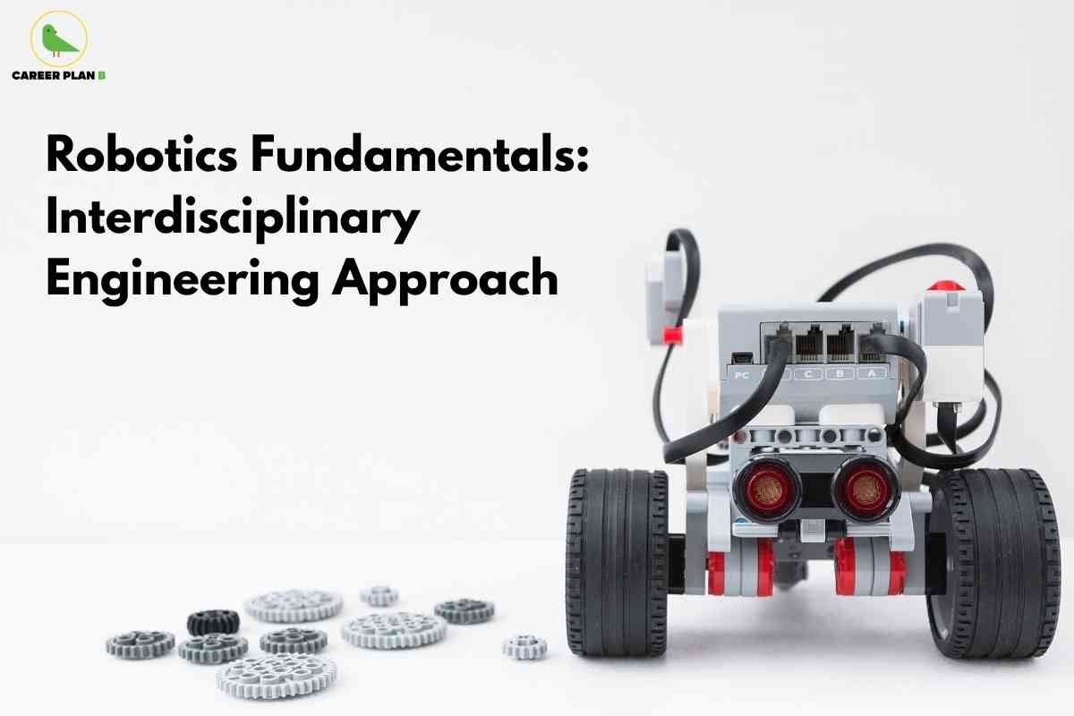 Robotics Fundamentals: Interdisciplinary Engineering Approach
