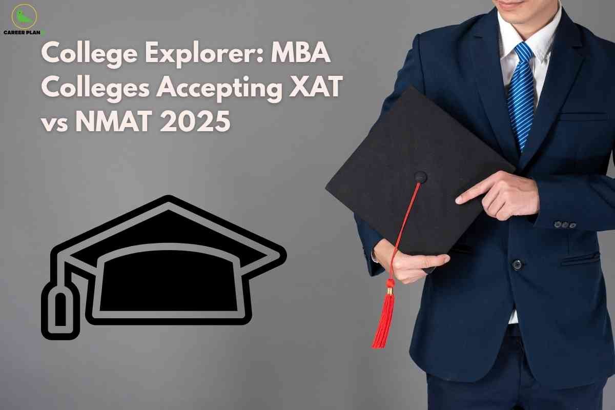 College Explorer: MBA Colleges Accepting XAT vs NMAT 2025 - Career Plan B